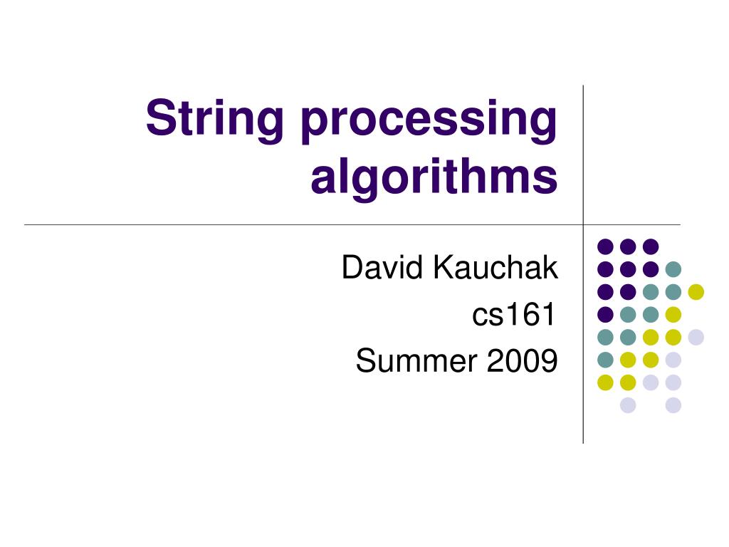 PPT - String processing algorithms PowerPoint Presentation, free ...