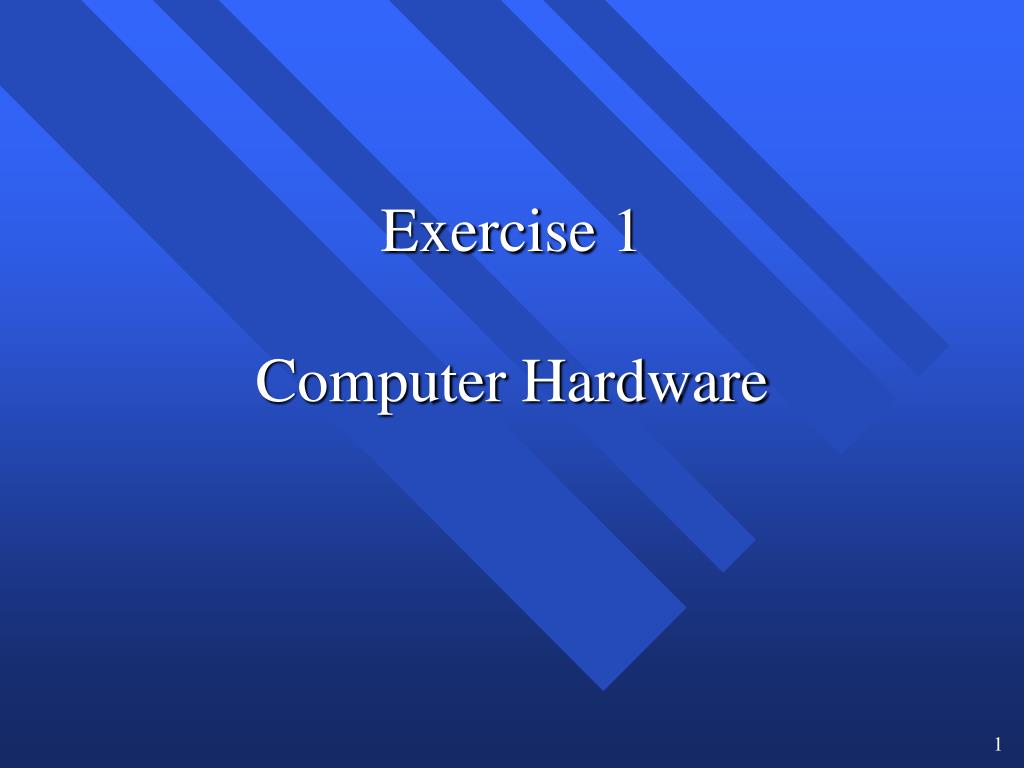 PPT - Exercise 1 Computer Hardware PowerPoint Presentation, free ...
