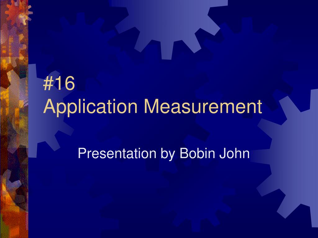 PPT - #16 Application Measurement PowerPoint Presentation, free ...
