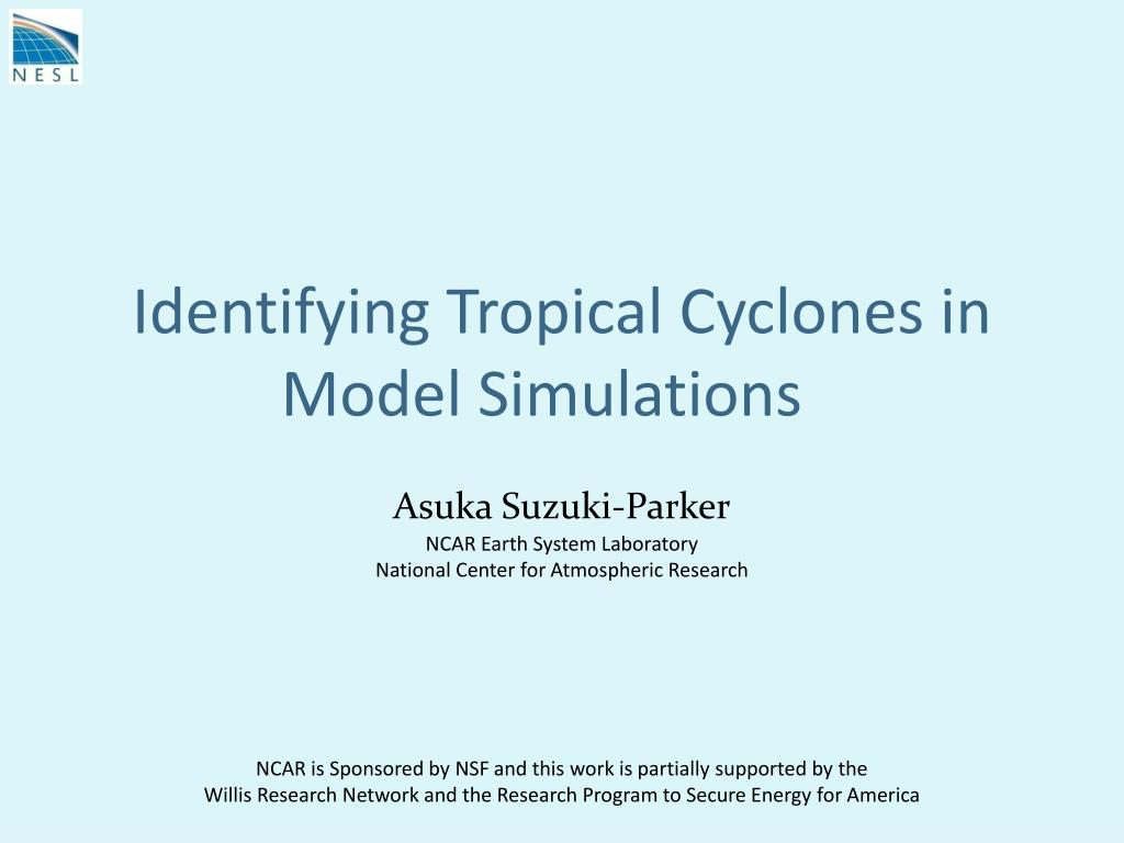 PPT - Identifying Tropical Cyclones in Model Simulations: Techniques ...