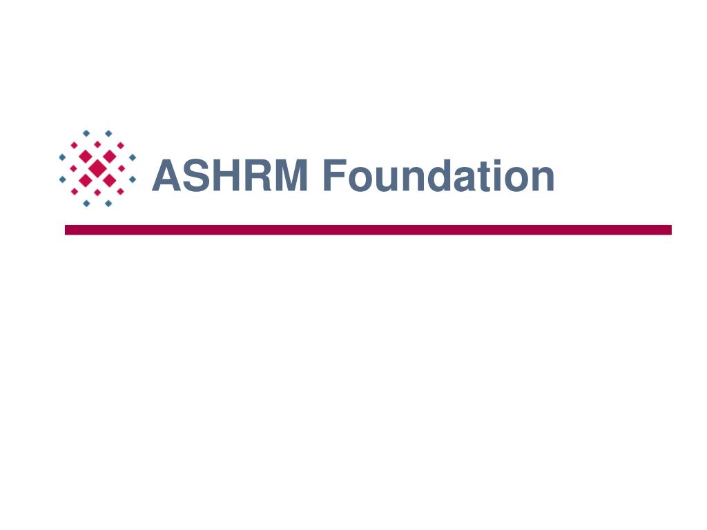 PPT - ASHRM Foundation PowerPoint Presentation, free download - ID:7026495