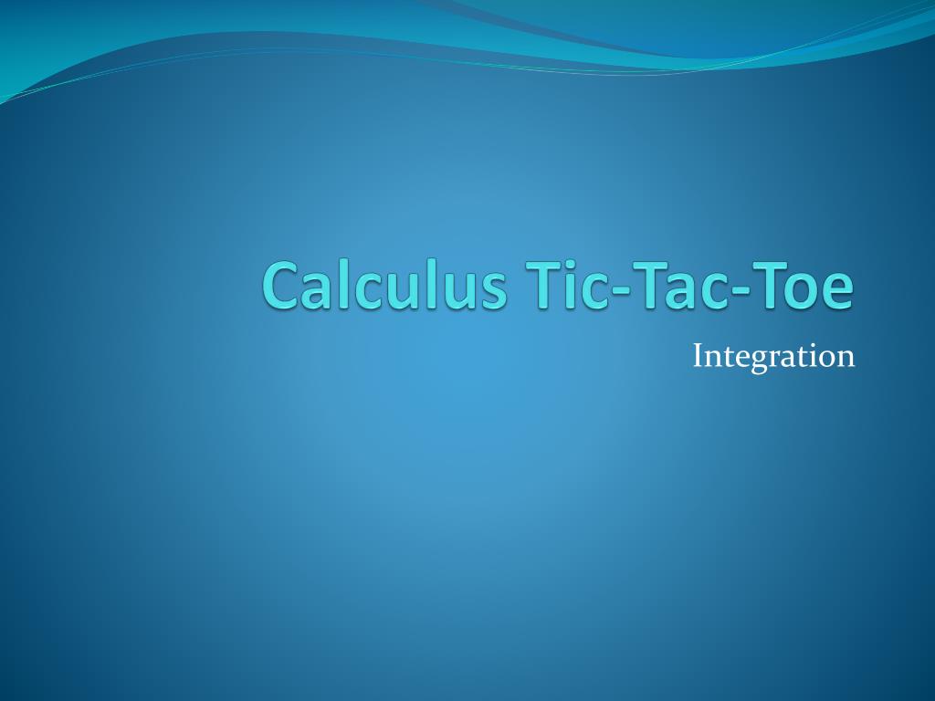 PPT - Calculus Tic- Tac -Toe PowerPoint Presentation, free download ...