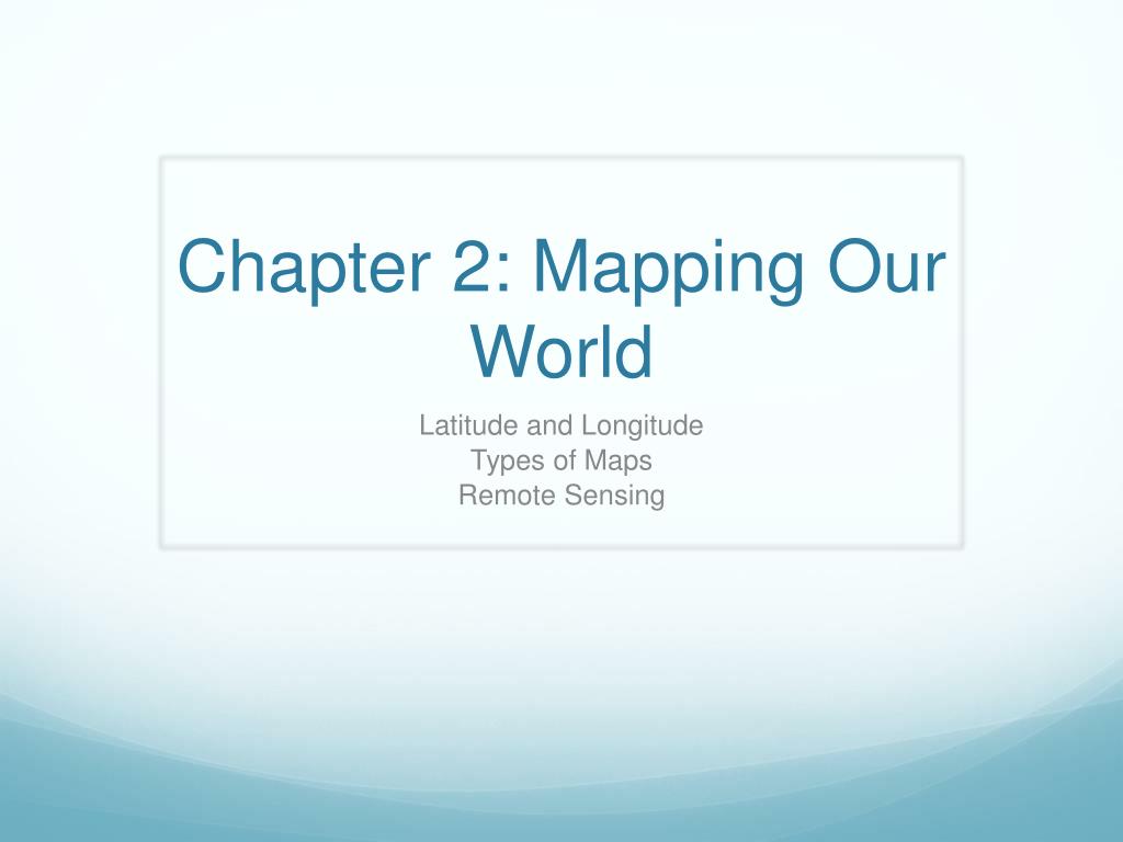 PPT - Chapter 2: Mapping Our World PowerPoint Presentation, free ...