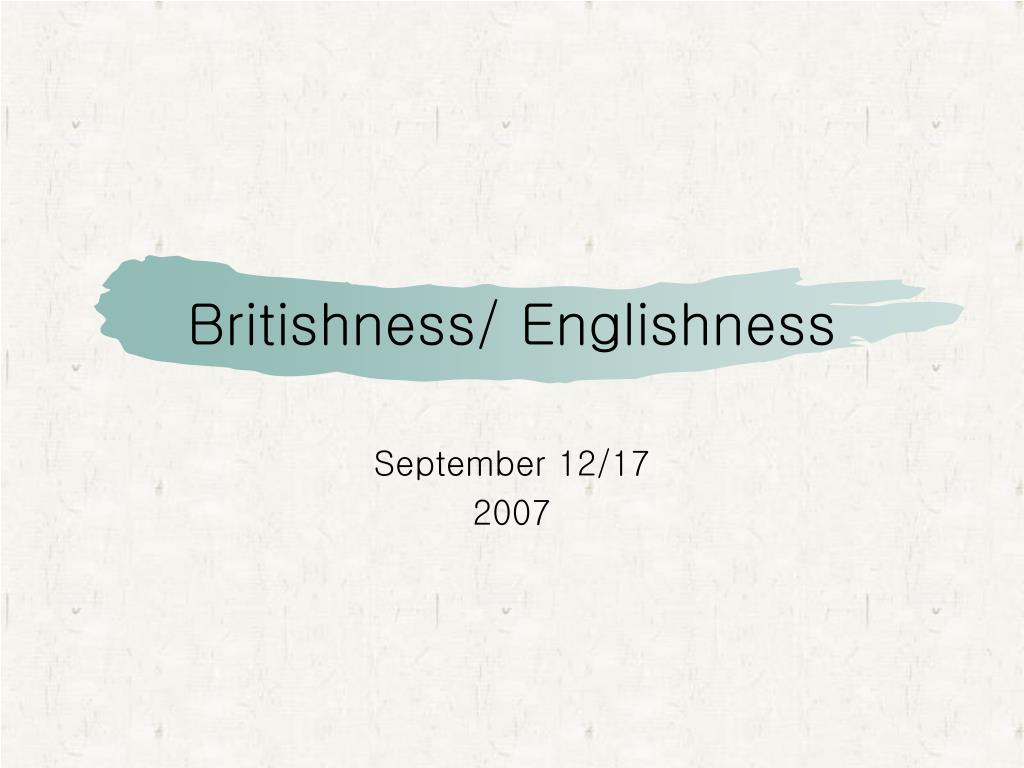 PPT - Britishness/ Englishness PowerPoint Presentation, free download - ID:7027944
