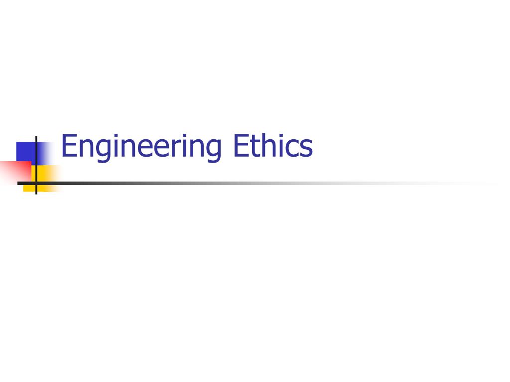 PPT - Engineering Ethics PowerPoint Presentation, free download - ID ...