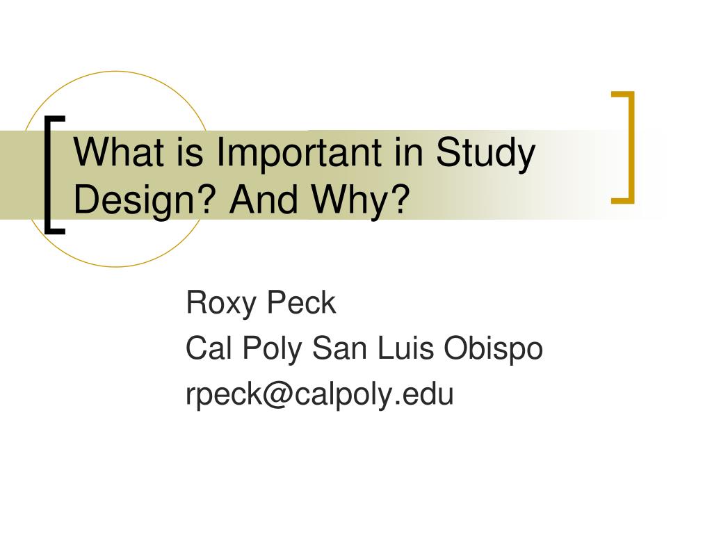 PPT - What is Important in Study Design? And Why? PowerPoint ...