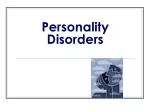 PPT - Personality disorders PowerPoint Presentation, free download - ID:268918