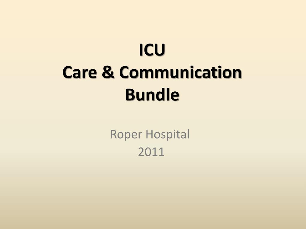 PPT - ICU Care & Communication Bundle PowerPoint Presentation, free ...