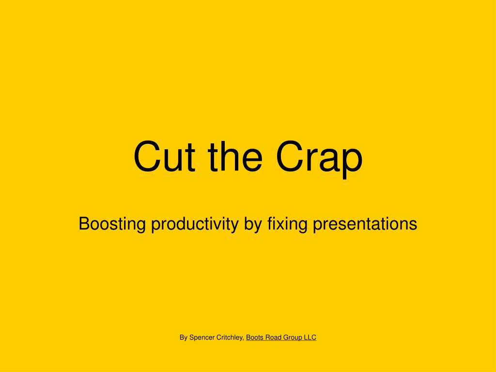 PPT - Cut the Crap PowerPoint Presentation, free download - ID:7035010