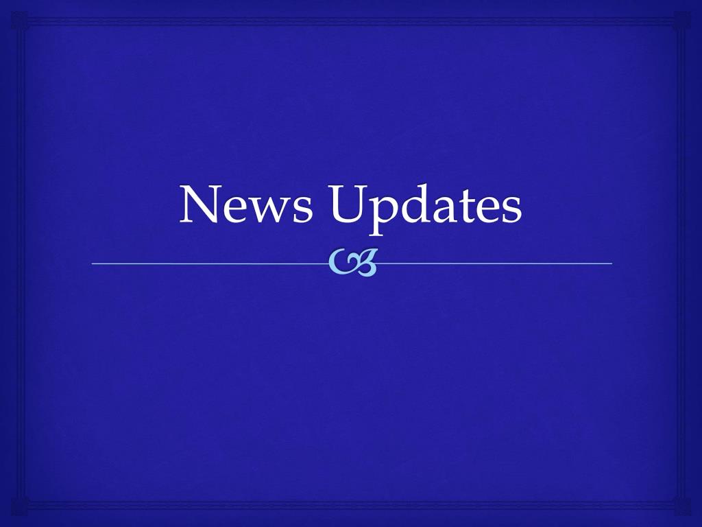PPT - News Updates PowerPoint Presentation, free download - ID:7035134
