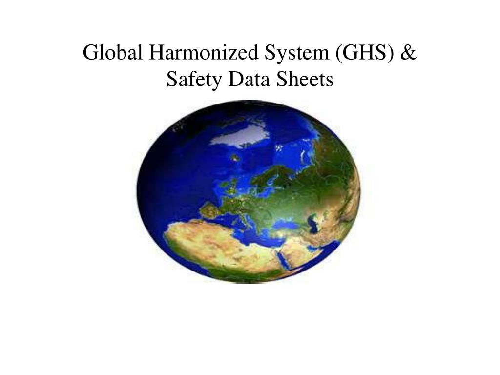 PPT - Global Harmonized System (GHS) & Safety Data Sheets PowerPoint ...