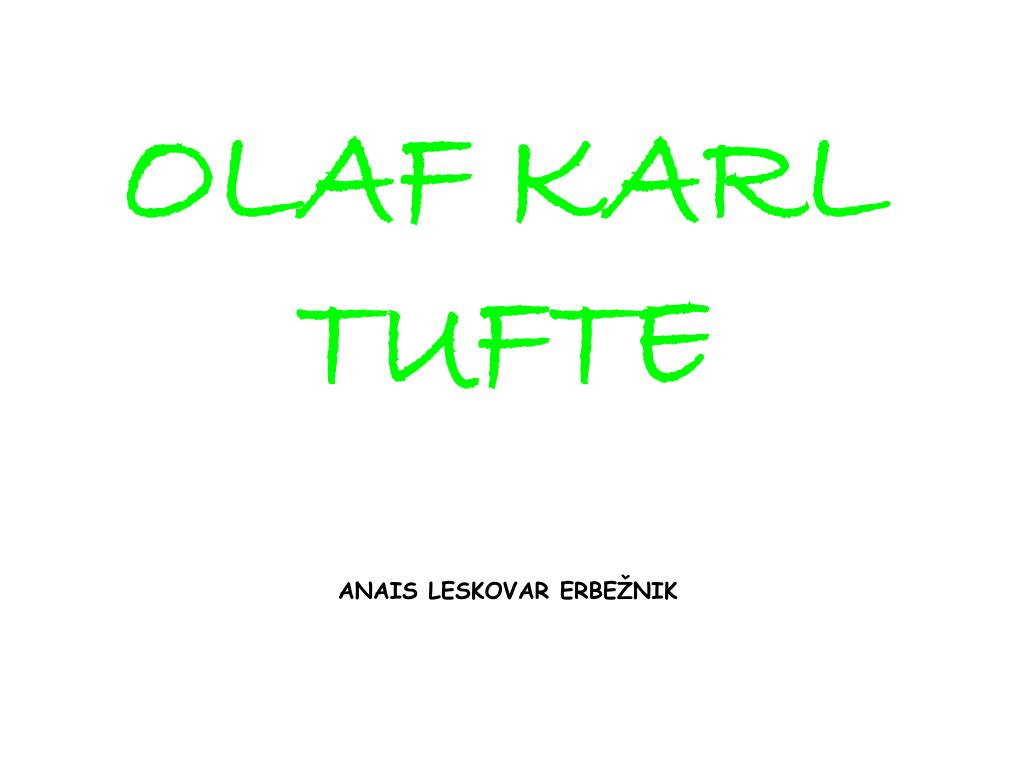 PPT - OLAF KARL TUFTE PowerPoint Presentation, free download - ID:7037491