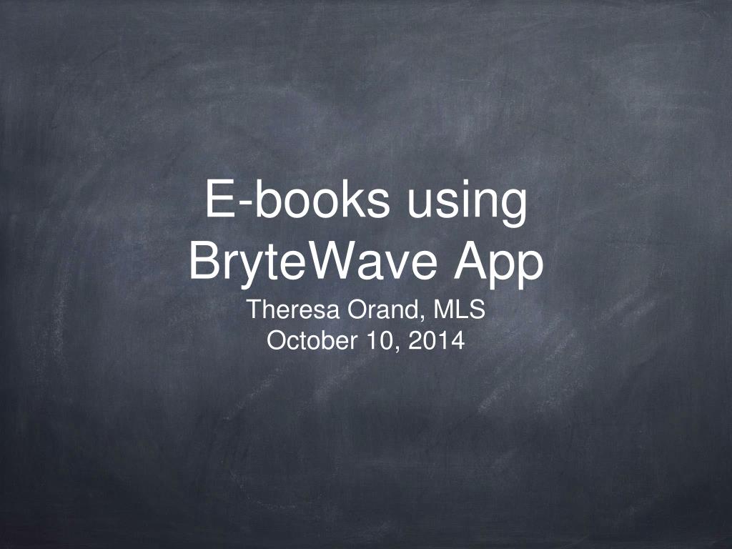 PPT - E-books using BryteWave App PowerPoint Presentation, free ...