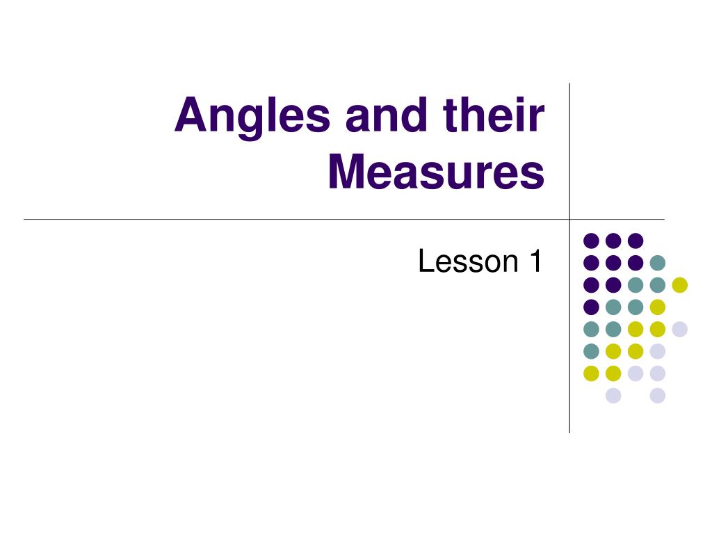 PPT - Angles and their Measures PowerPoint Presentation, free download - ID:7040123