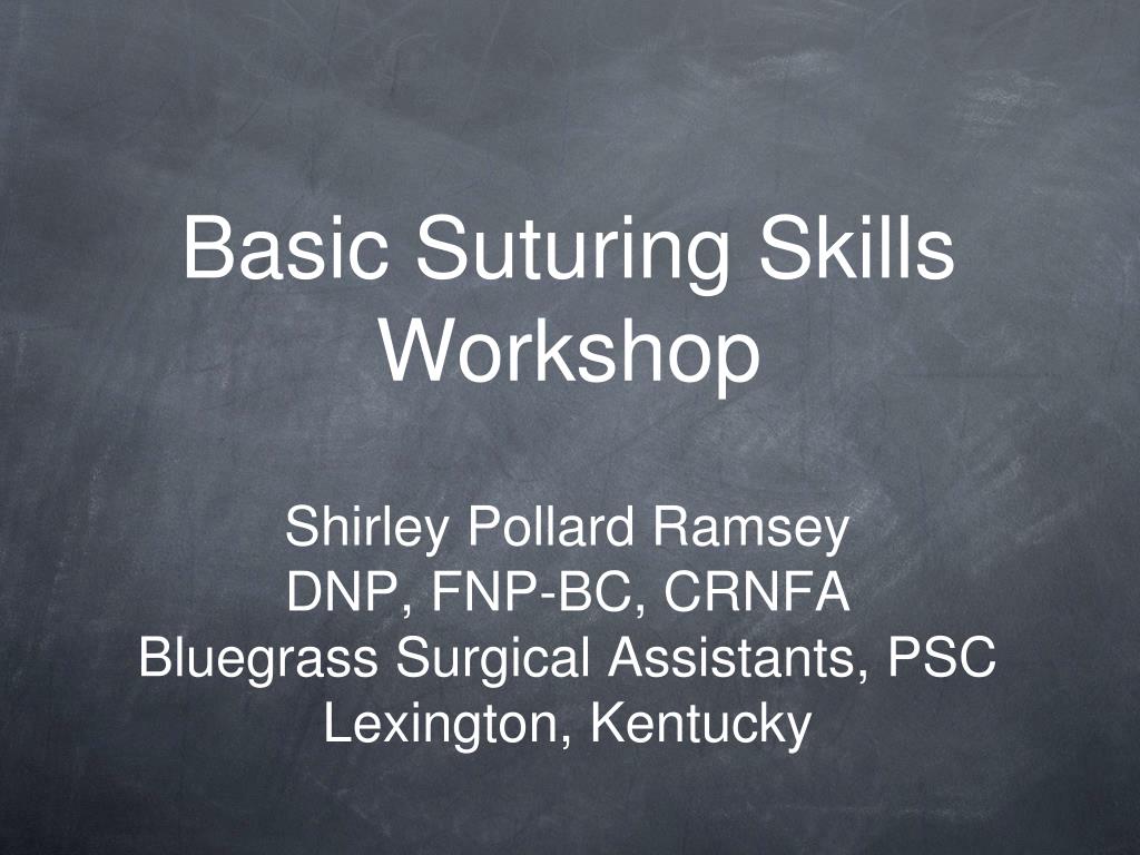 PPT - Basic Suturing Skills Workshop PowerPoint Presentation, free download - ID:7040921