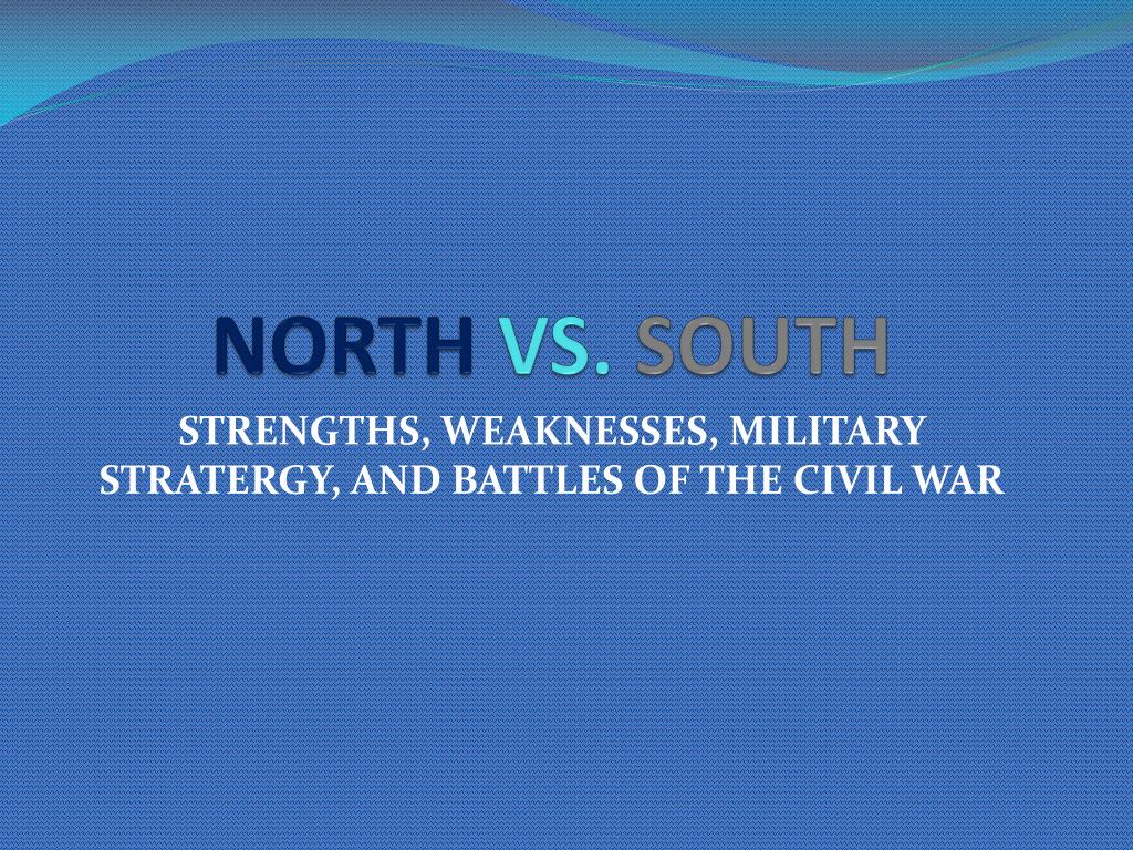 PPT - NORTH VS. SOUTH PowerPoint Presentation, free download - ID:7040946