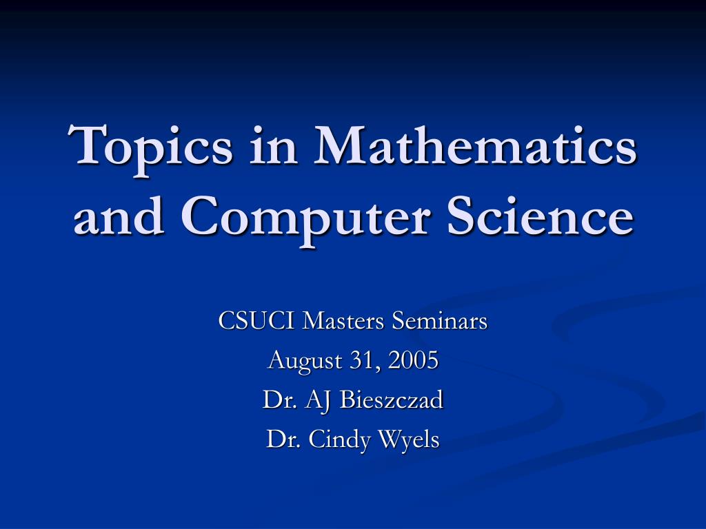 PPT - Topics in Mathematics and Computer Science PowerPoint ...