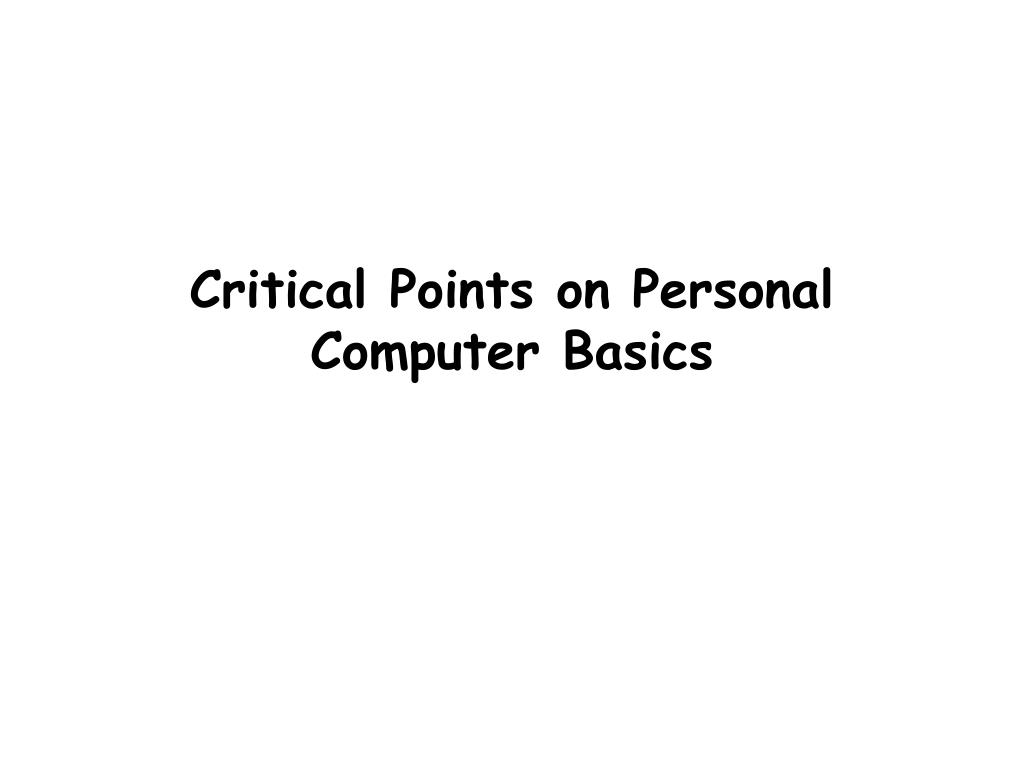 PPT - Critical Points on Personal Computer Basics PowerPoint ...