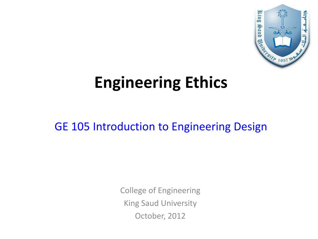 PPT - Engineering Ethics GE 105 Introduction to Engineering Design ...