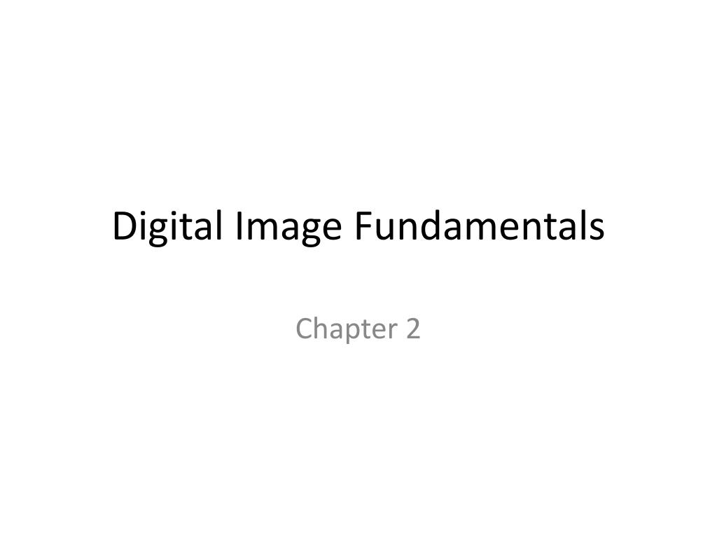 PPT - Digital Image Fundamentals PowerPoint Presentation, free download ...