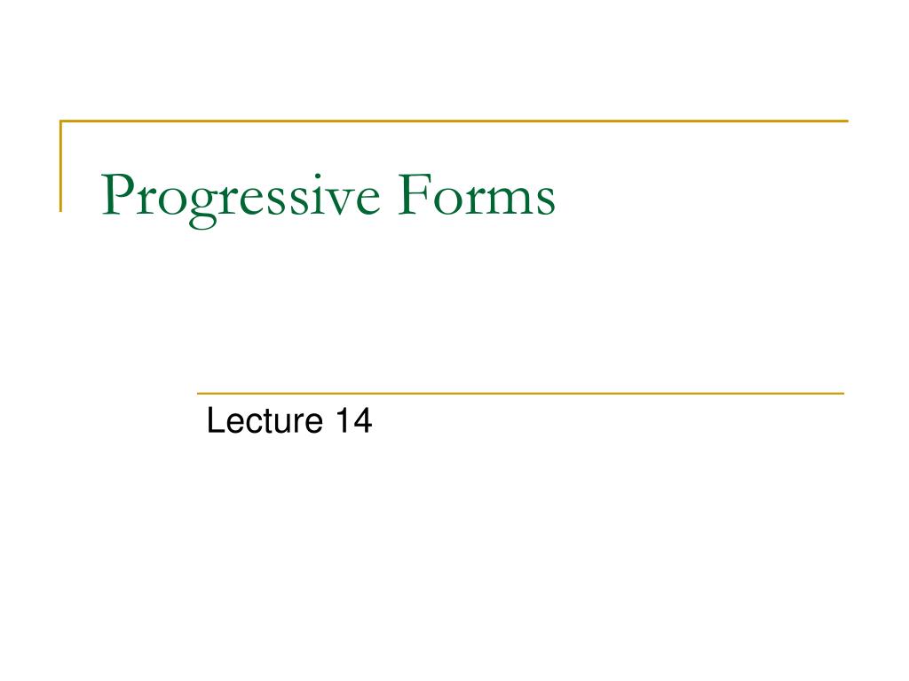 PPT - Progressive Forms PowerPoint Presentation, free download - ID:7045585