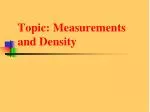 PPT - Measurements, The Metric System, AND DENSITY PowerPoint ...