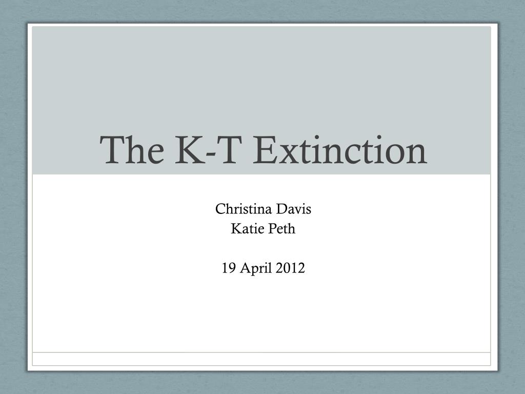 PPT - The K-T Extinction PowerPoint Presentation, free download - ID ...
