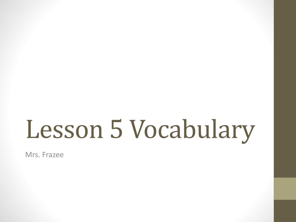 PPT - Lesson 5 Vocabulary PowerPoint Presentation, free download - ID ...