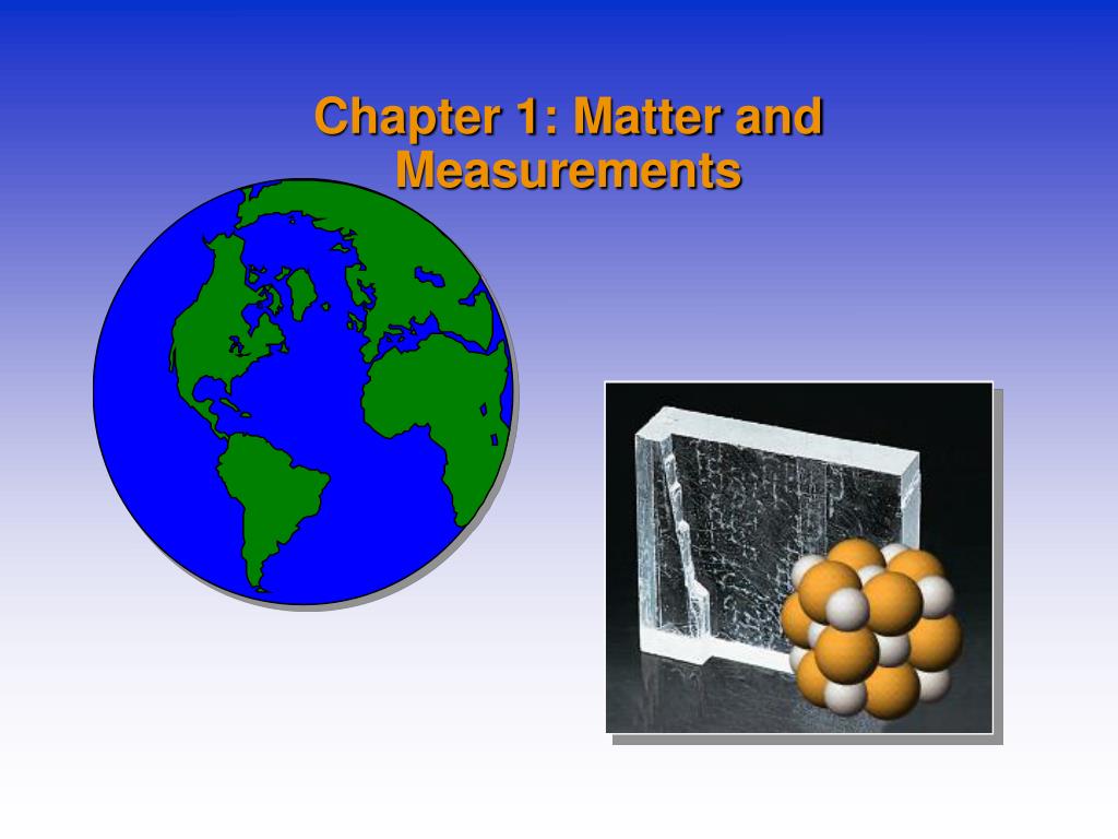 PPT - Chapter 1: Matter and Measurements PowerPoint Presentation, free ...