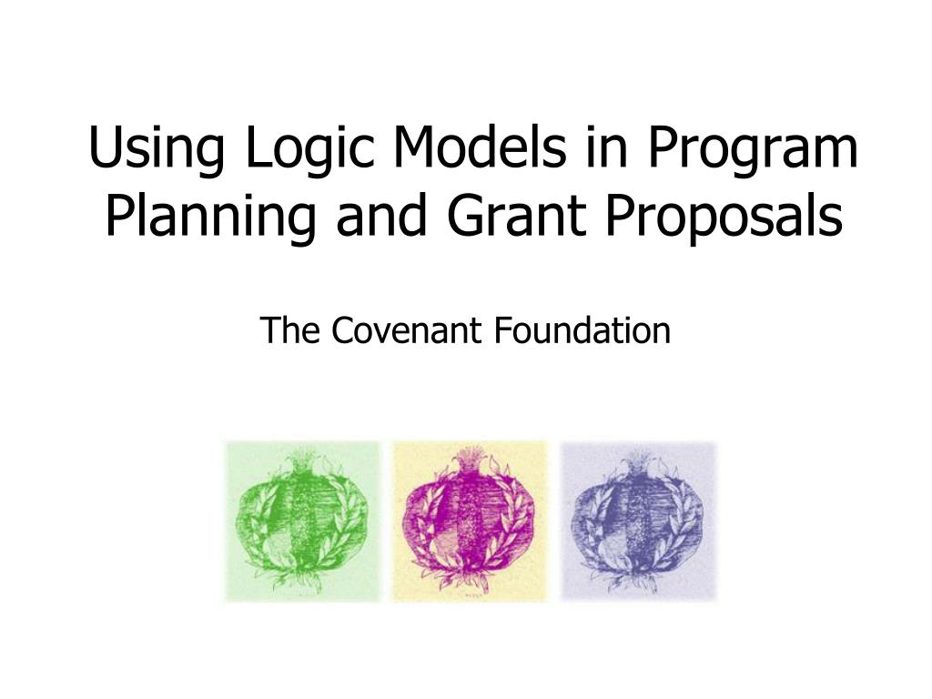 PPT - Using Logic Models in Program Planning and Grant Proposals ...