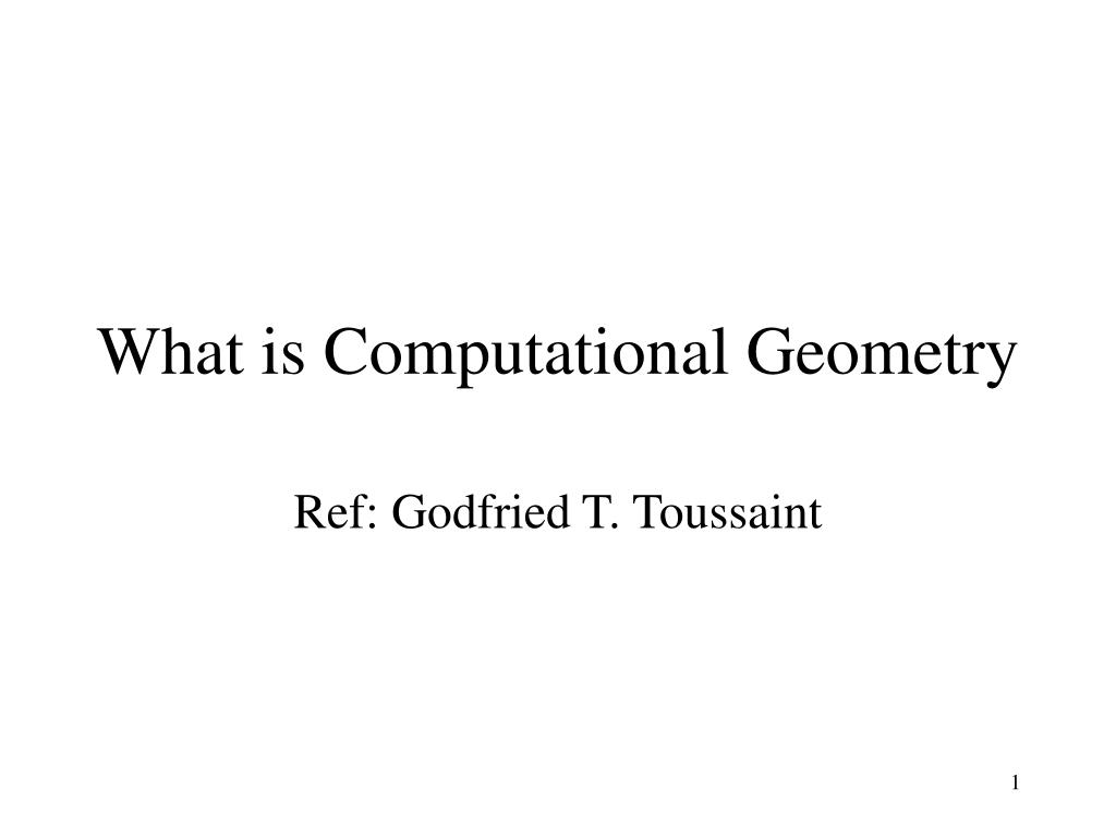 PPT - What is Computational Geometry PowerPoint Presentation, free ...