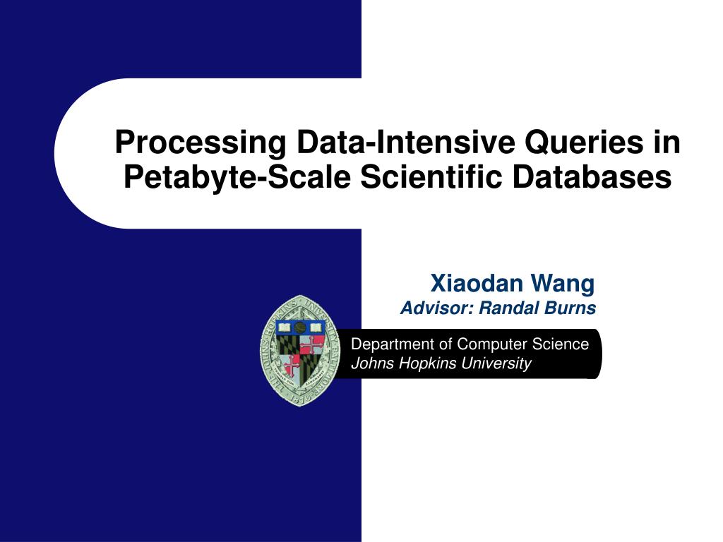 PPT - Processing Data-Intensive Queries in Petabyte-Scale Scientific ...