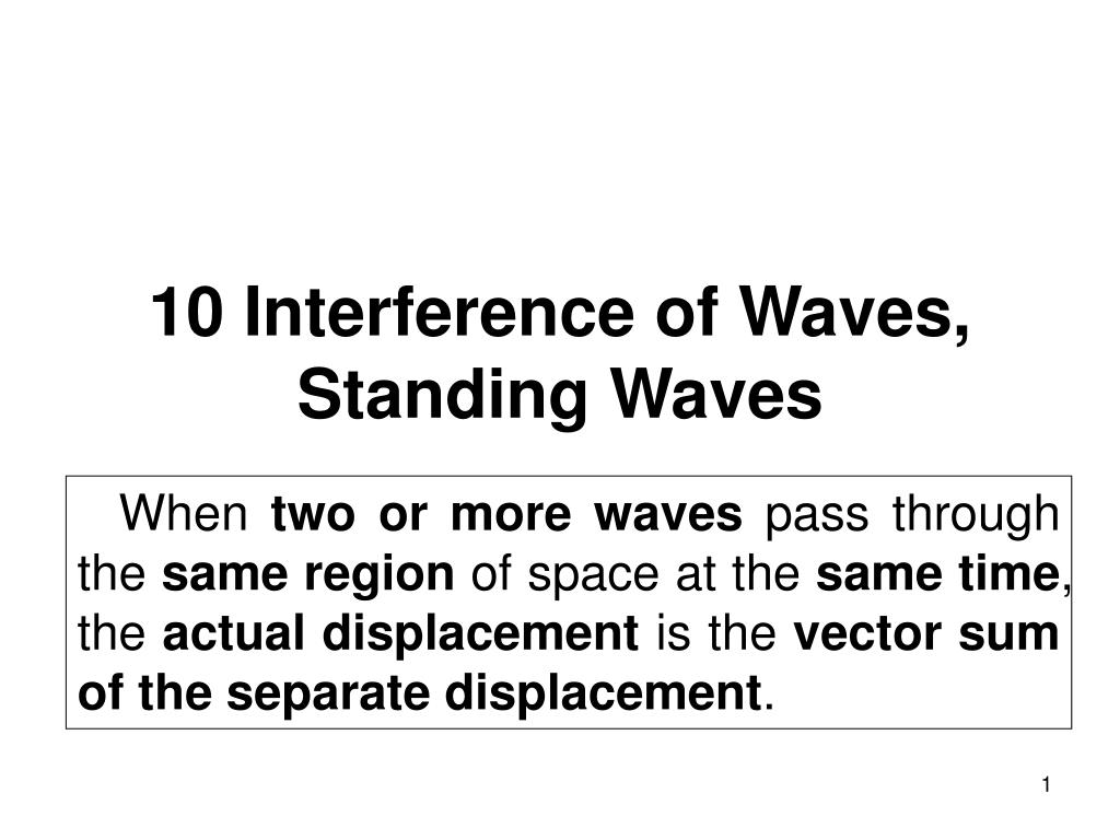 PPT - 10 Interference of Waves, Standing Waves PowerPoint Presentation ...
