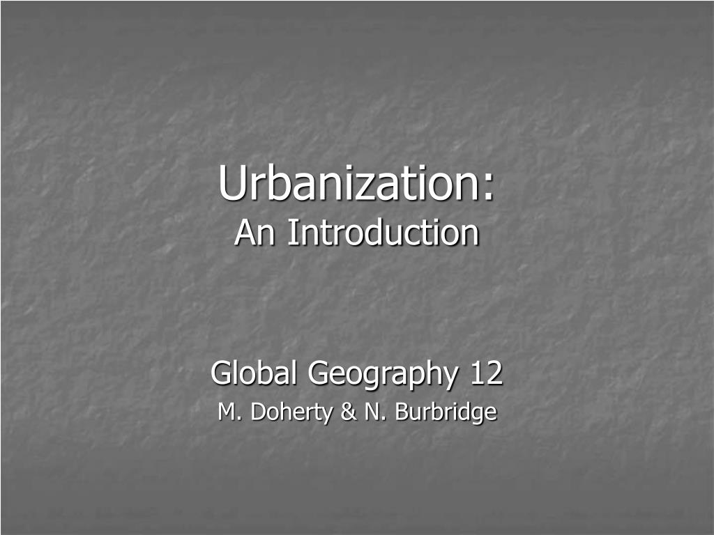 PPT - Urbanization: An Introduction PowerPoint Presentation, free ...