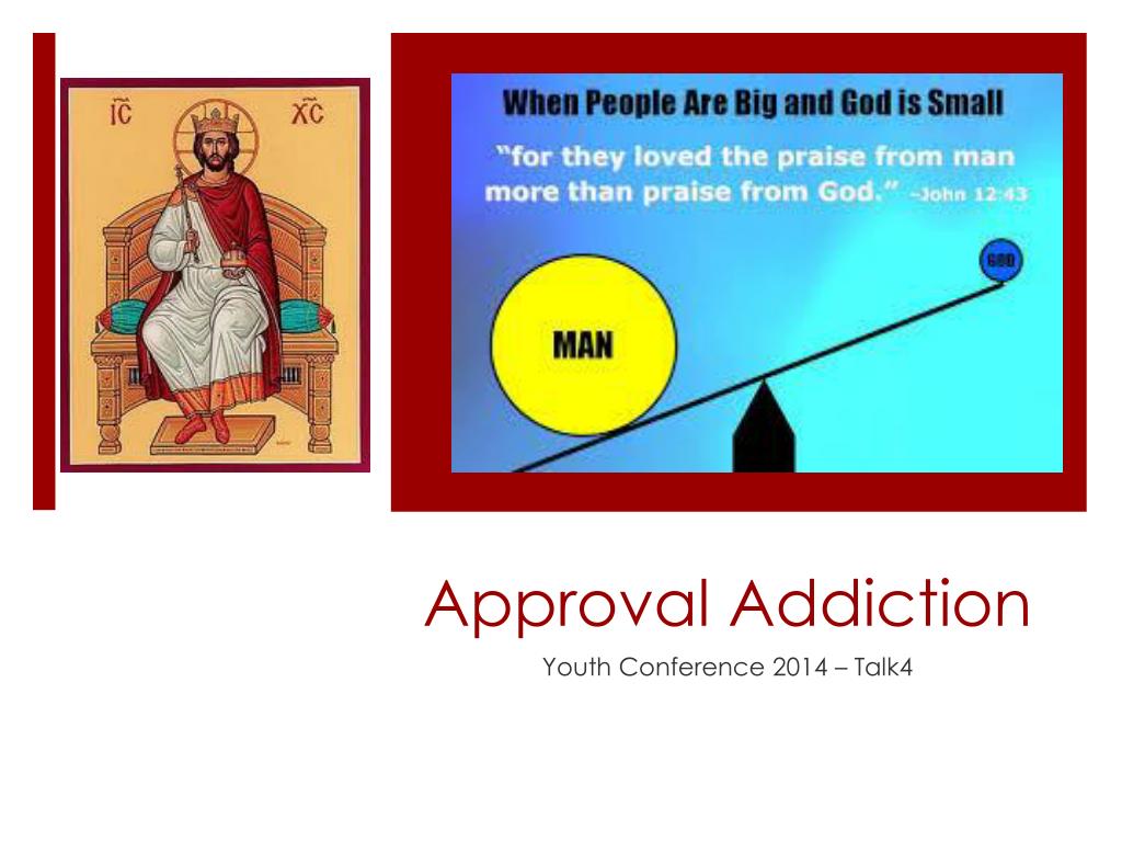 PPT - Overcoming Approval Addiction with Spiritual Guidance PowerPoint ...