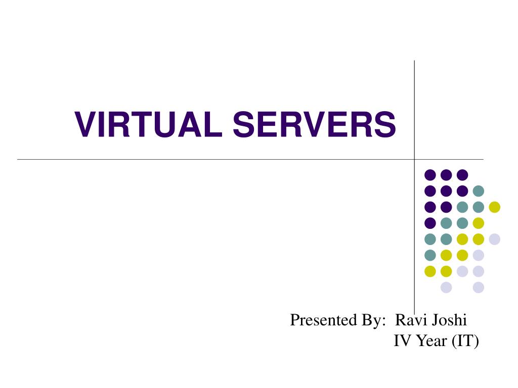 PPT - VIRTUAL SERVERS PowerPoint Presentation, free download - ID:7057189