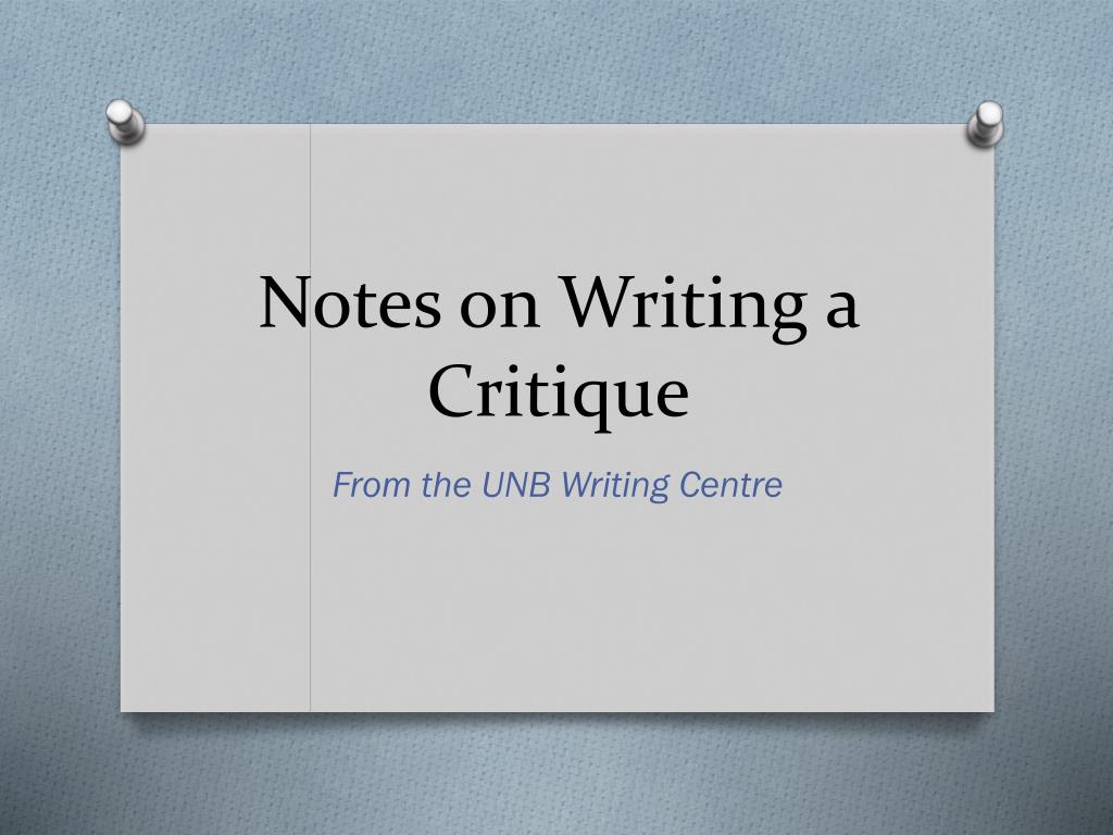 PPT - Notes on Writing a Critique PowerPoint Presentation, free ...
