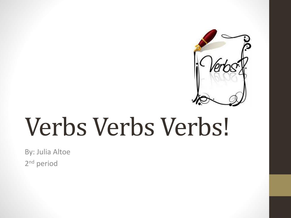 PPT - Verbs Verbs Verbs ! PowerPoint Presentation, free download - ID ...