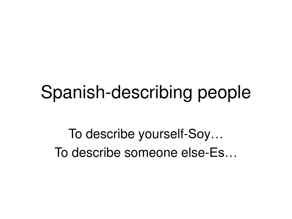PPT - Spanish-describing people PowerPoint Presentation, free download ...