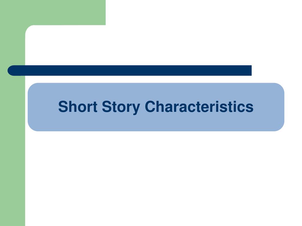PPT - Short Story Characteristics PowerPoint Presentation, free ...