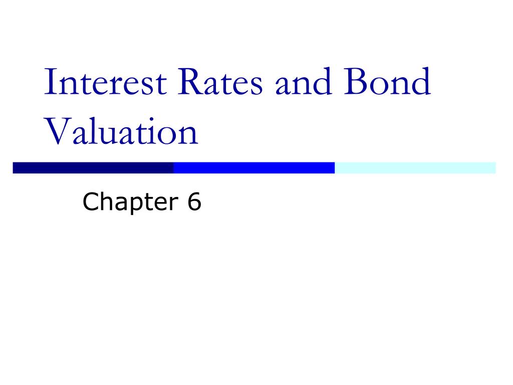 PPT - Interest Rates and Bond Valuation PowerPoint Presentation, free ...