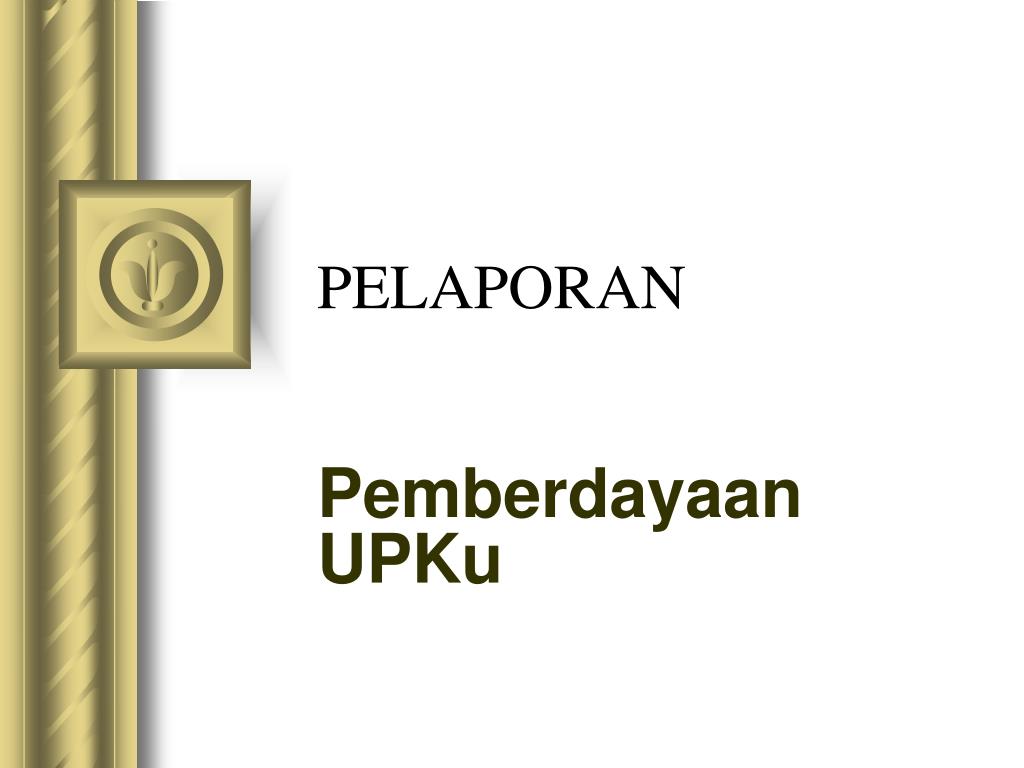 PPT - PELAPORAN PowerPoint Presentation, free download - ID:7063790
