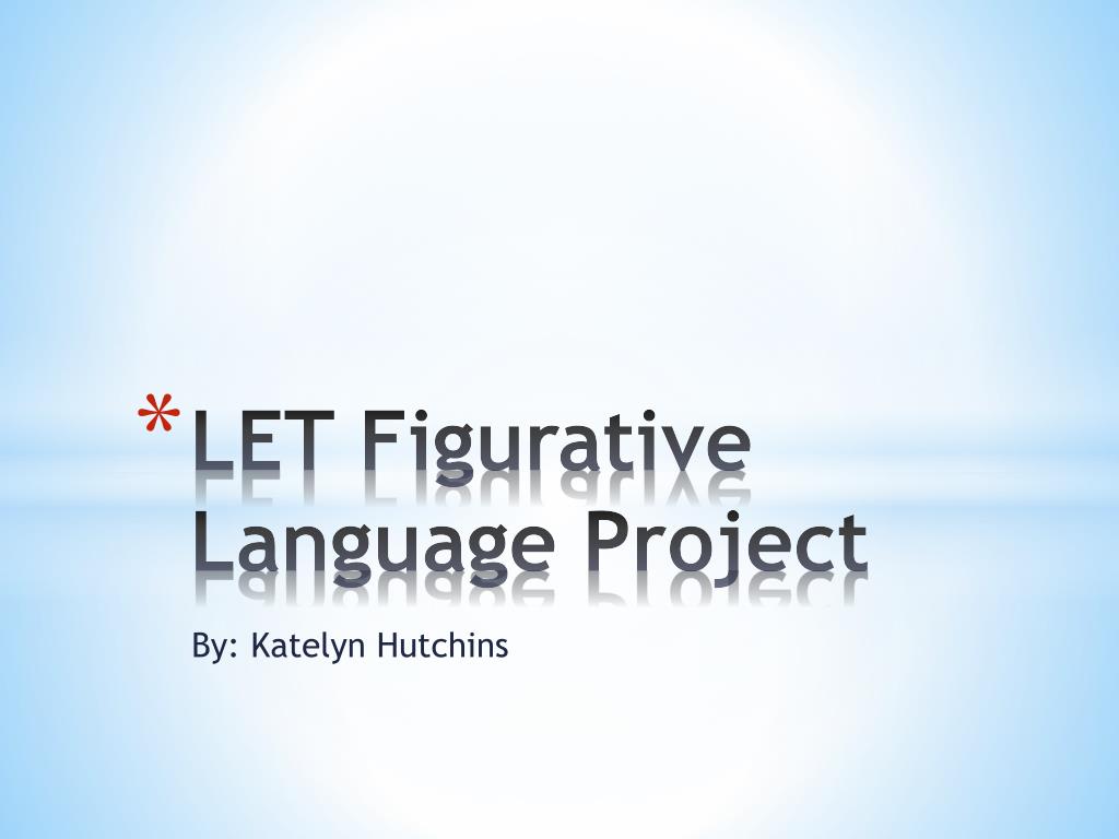 PPT - LET Figurative Language Project PowerPoint Presentation, free ...