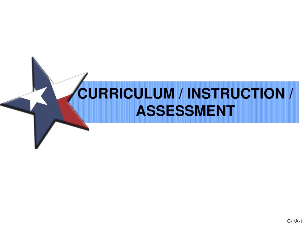 PPT - CURRICULUM / INSTRUCTION / ASSESSMENT PowerPoint Presentation ...