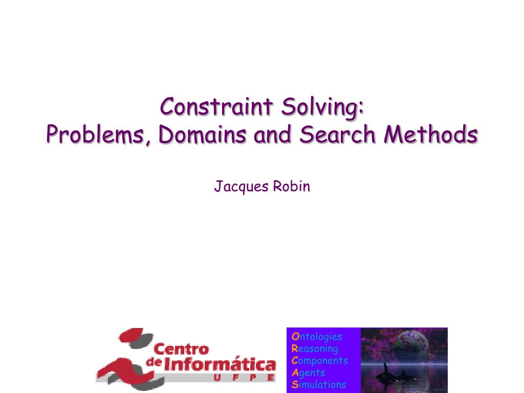 PPT - Constraint Solving: Problems, Domains and Search Methods ...