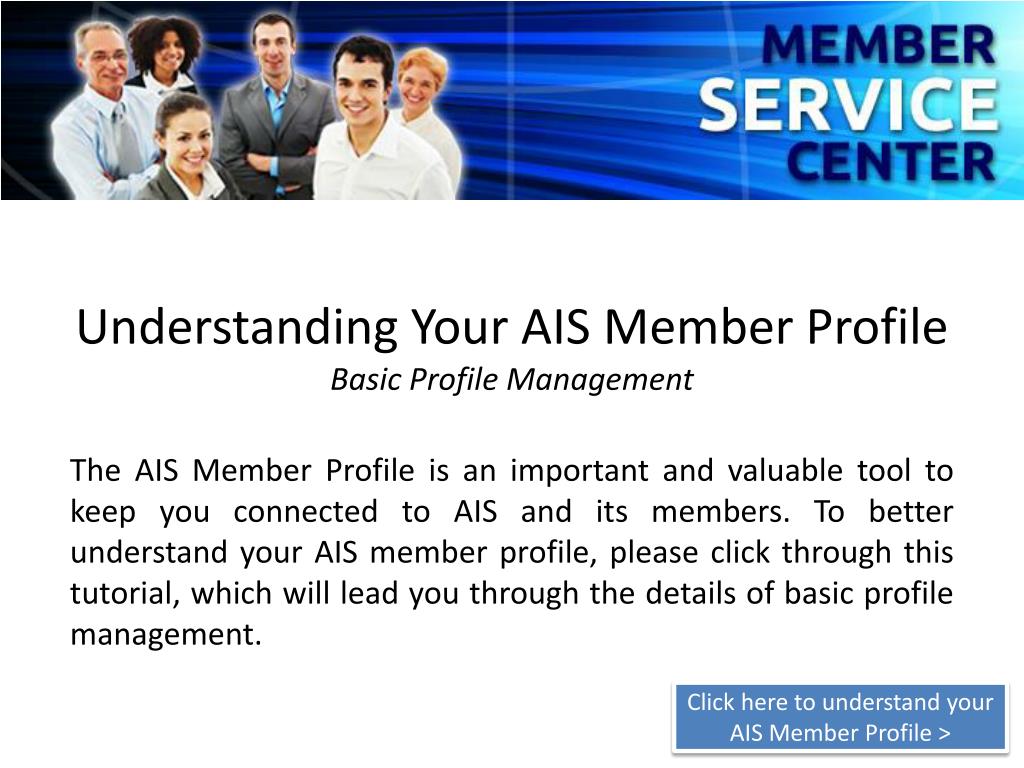 PPT - Understanding Your AIS Member Profile Tutorial PowerPoint ...