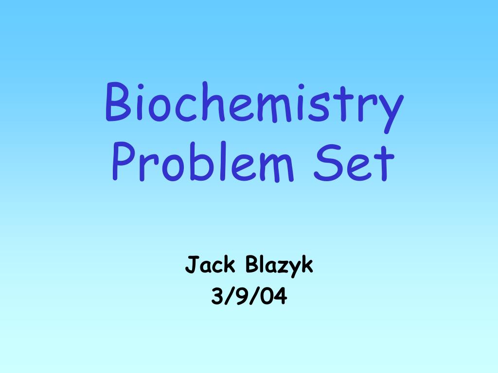 PPT - Biochemistry Problem Set PowerPoint Presentation, free download ...
