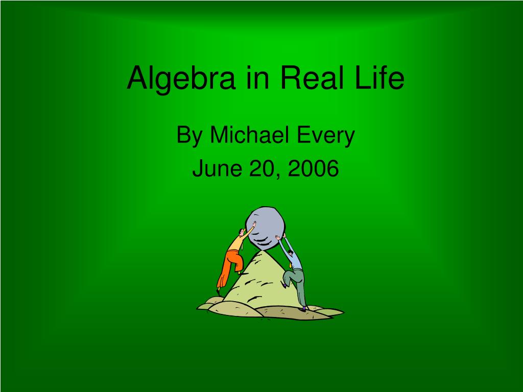 PPT - Algebra in Real Life PowerPoint Presentation, free download - ID ...
