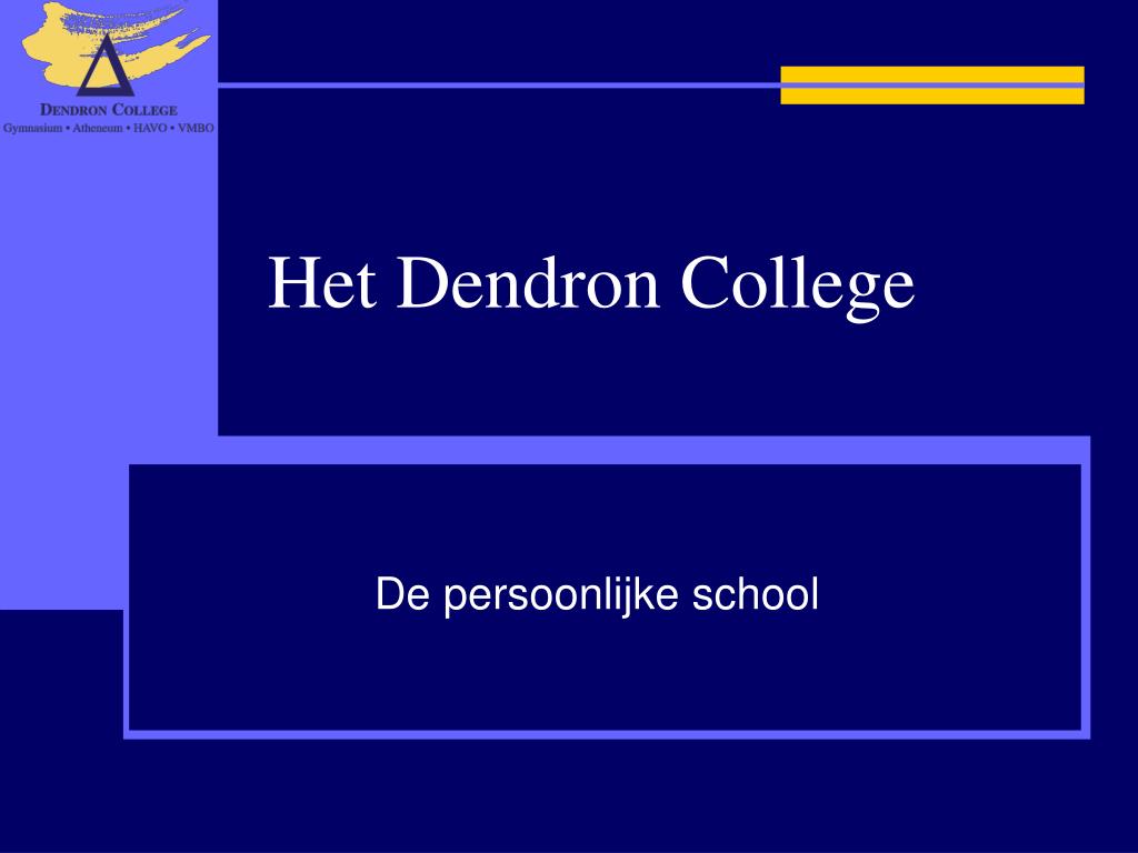 PPT - Het Dendron College PowerPoint Presentation, free download - ID ...