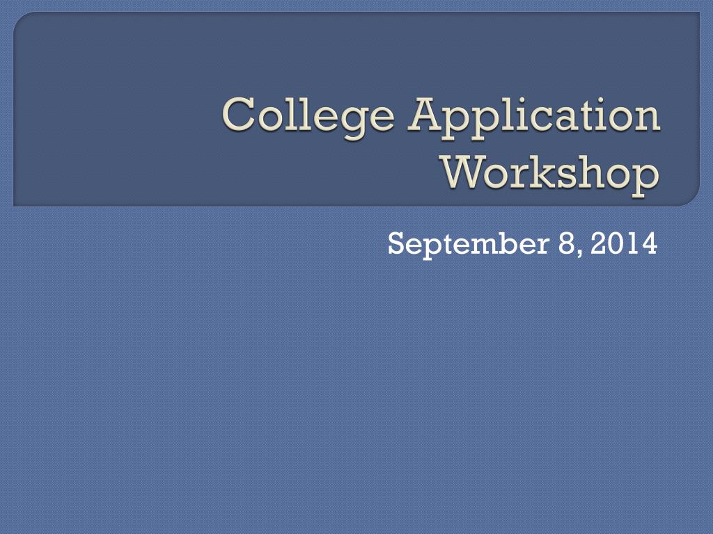 PPT - Essential Terms and Steps for College Applications: College ...